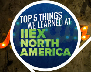 Research on the Road: Our Top 5 Learnings from IIEX 2023 | Marketcast